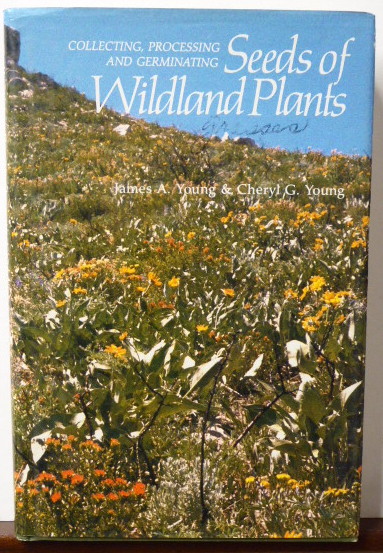 Collecting, Processing and Germinating Seeds of Wildland Plants by ...