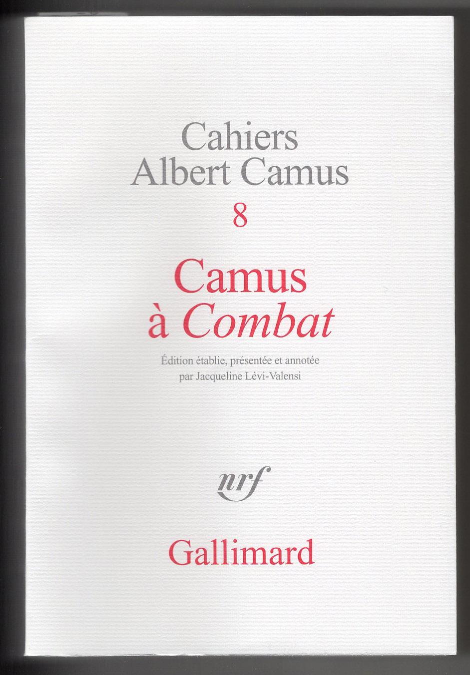 Cahiers Albert Camus 8 : CAMUS à COMBAT. Éditoriaux et articles d ...