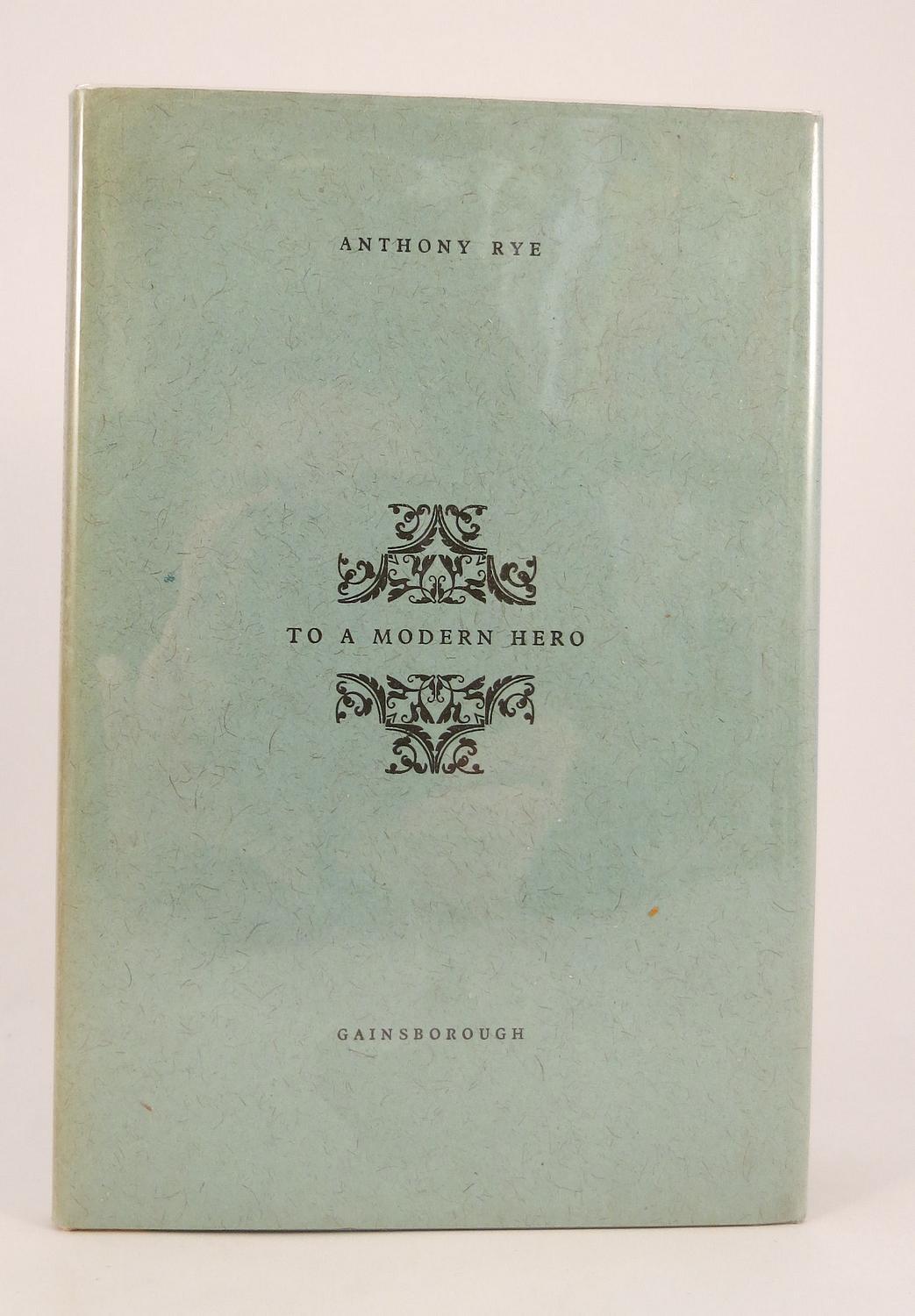TO A MODERN HERO by RYE, Anthony: (1957) | Worlds End Bookshop (ABA ...