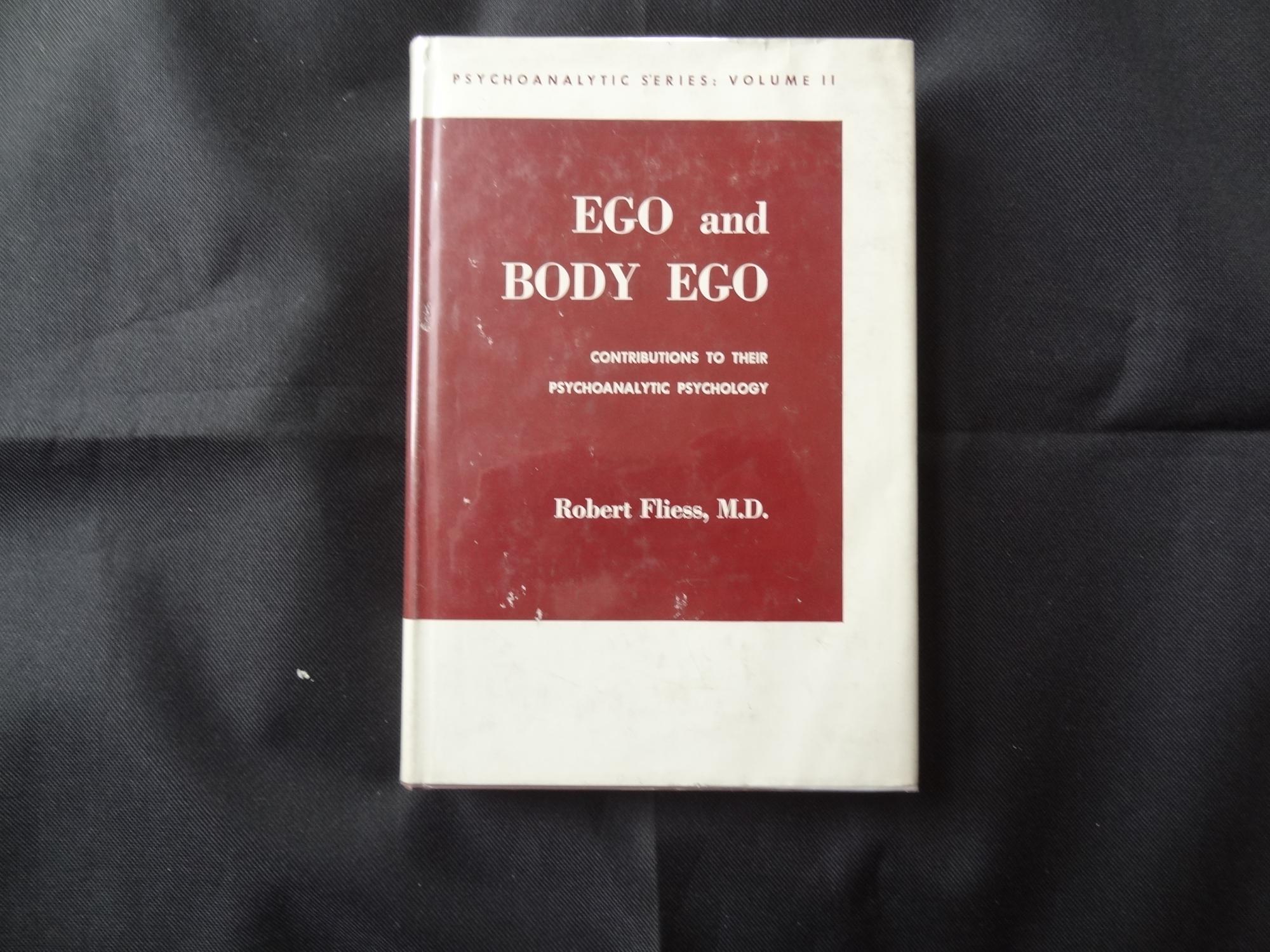 EGO AND BODY EGO. Contributions to Their Psychoanalytic Psychology ...