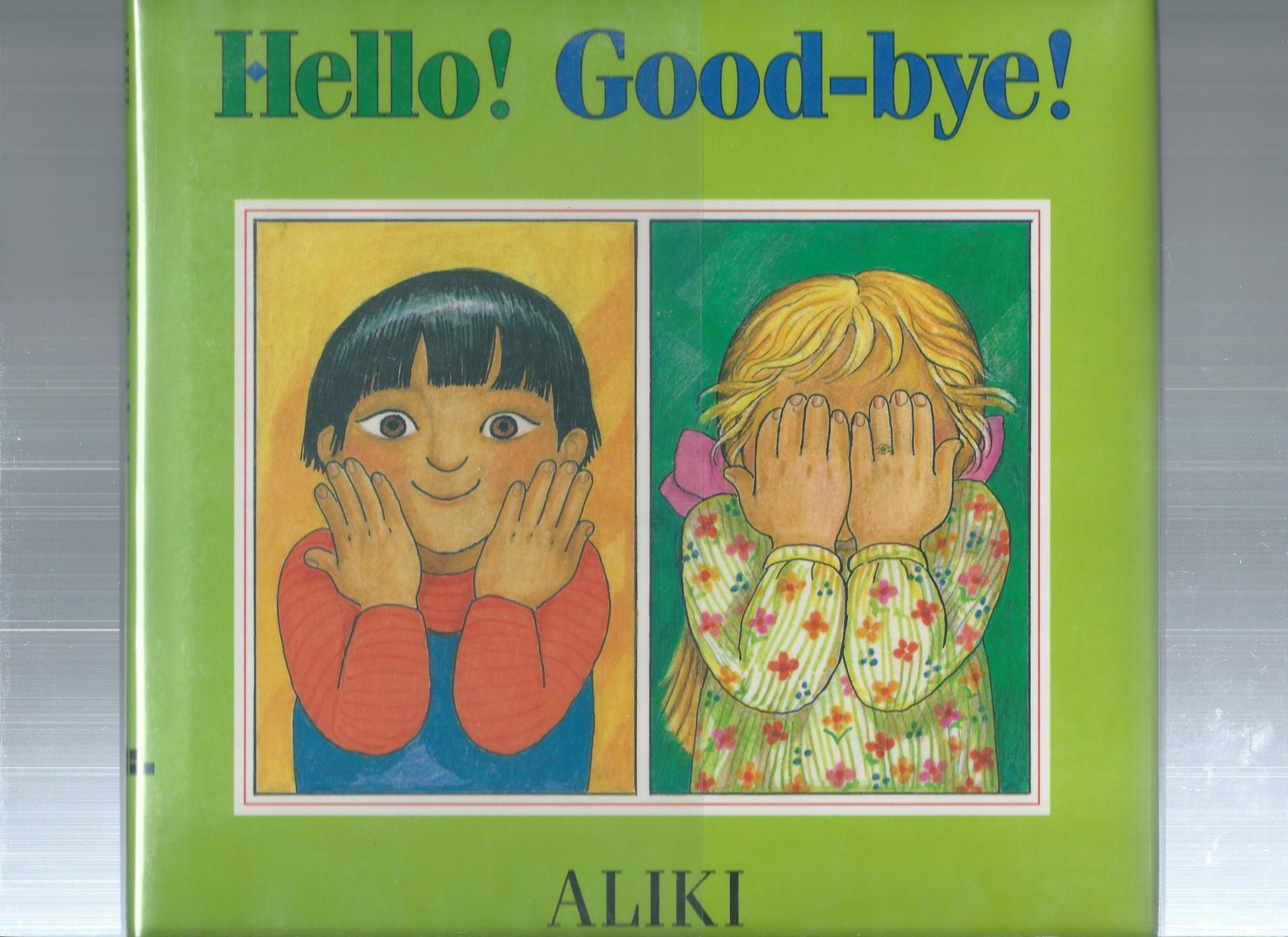 HELLO! GOODBYE! by ALIKI: Near Fine Hardcover (1996) 1st Edition ...