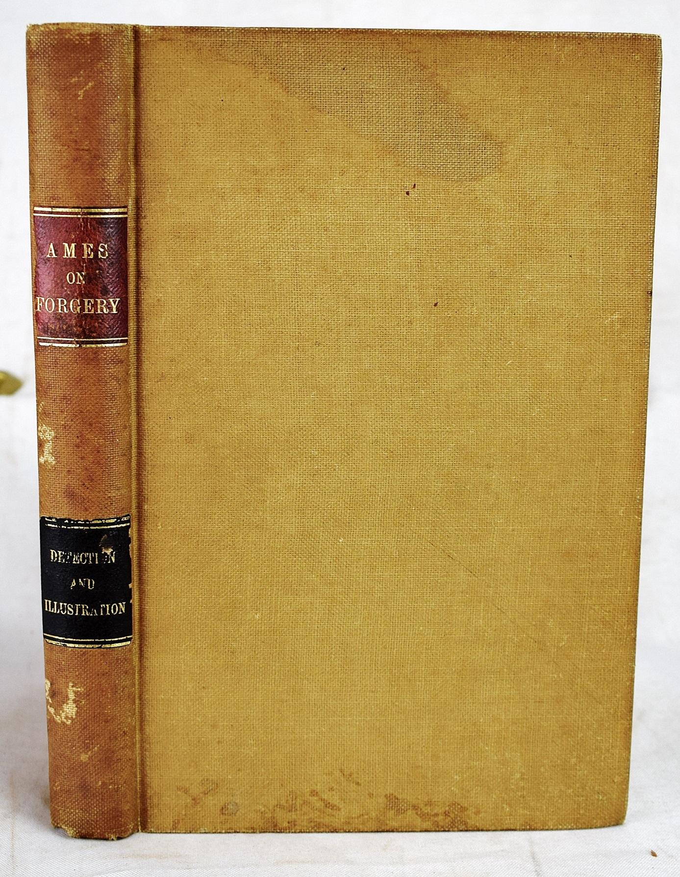 Ames on Forgery: Its Detection and Illustration, with Numerous Causes ...
