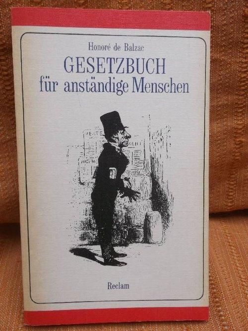 Gesetzbuch für anständige Menschen - Skizzen/ Honoré de Balzac von ...