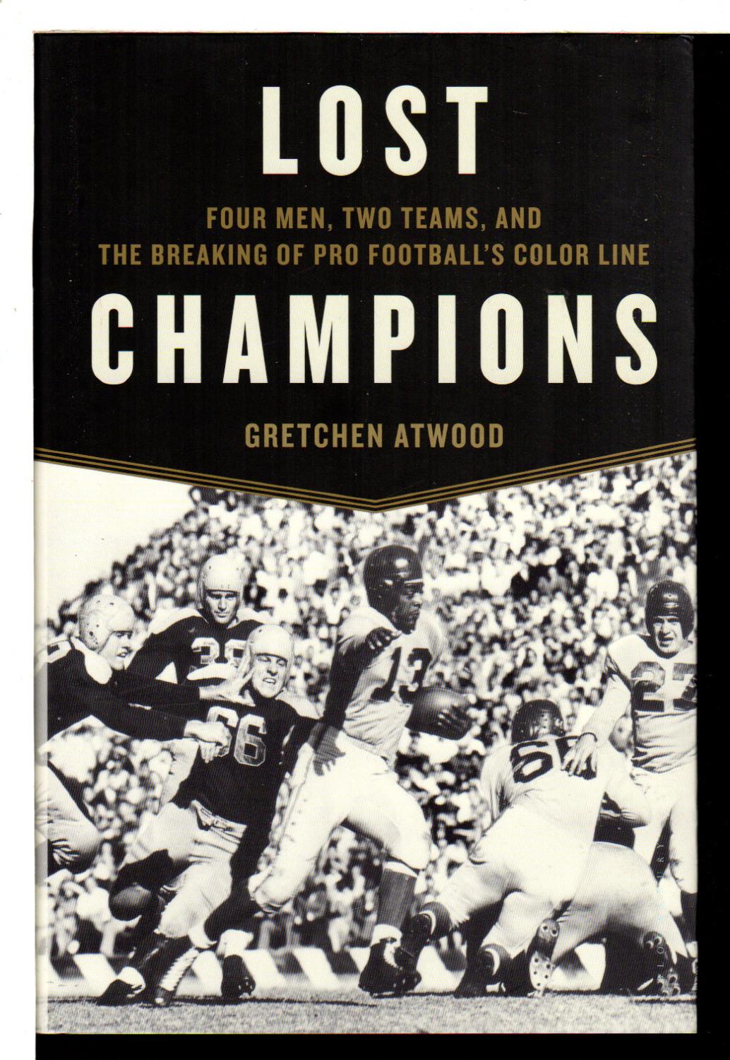 LOST CHAMPIONS: Four Men, Two Teams, and the Breaking of Pro Football's ...