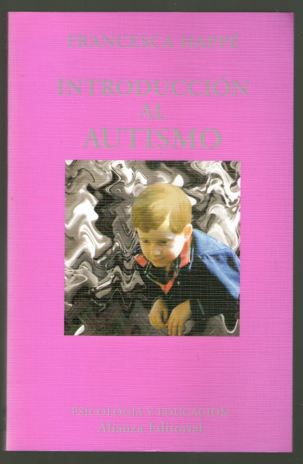 INTRODUCCION AL AUTISMO de Happé, Francesca: Como Nuevo Encuadernación ...