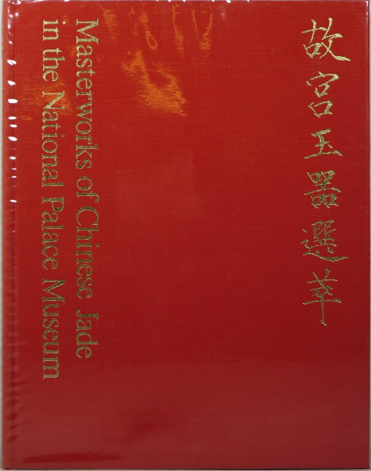 Masterworks of Chinese Jade in the National Palace Museum by Fu-tsung ...