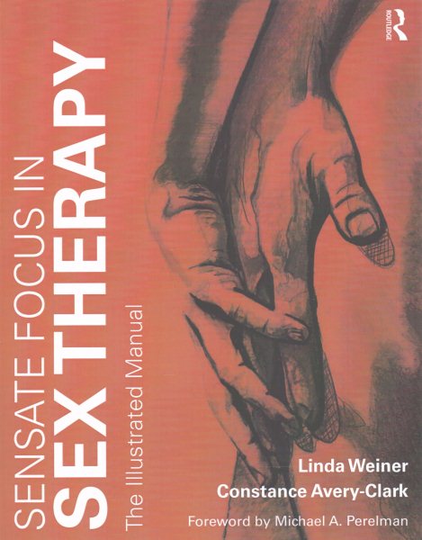Sensate Focus In Sex Therapy The Illustrated Manual By Weiner Linda