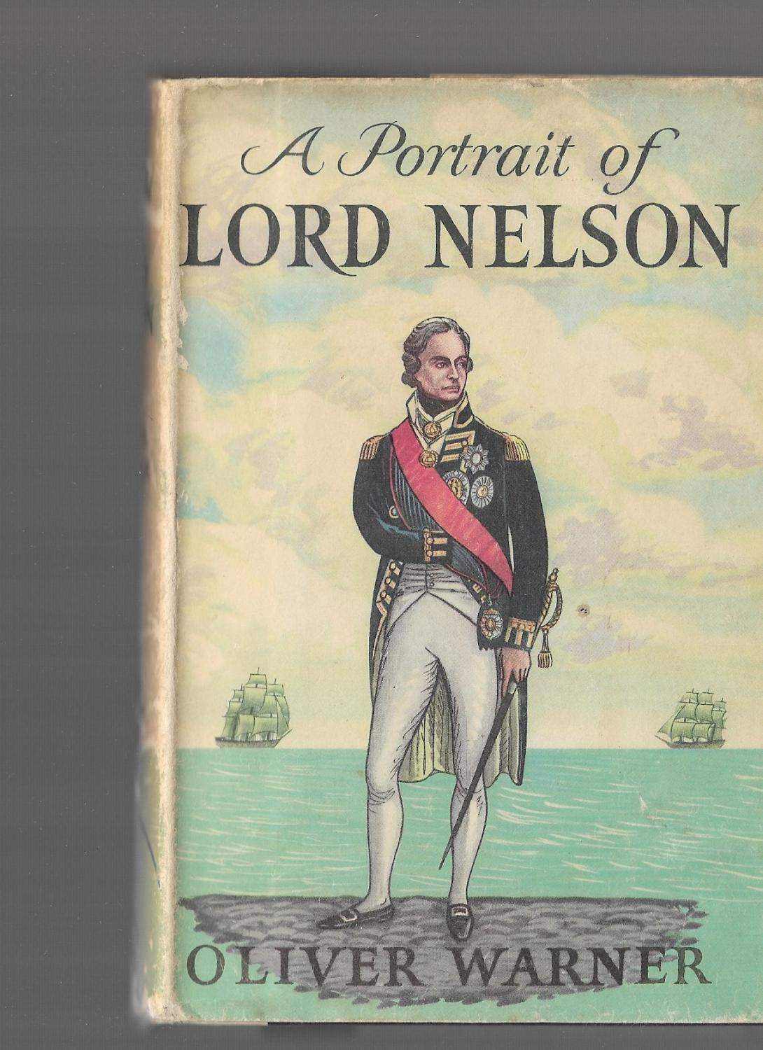 A Portrait of Lord Nelson by Warner, Oliver: Very Good Hardcover (1959 ...