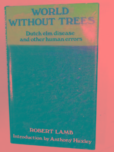 World Without Trees By Lamb Robert 1979 First Edition Cotswold