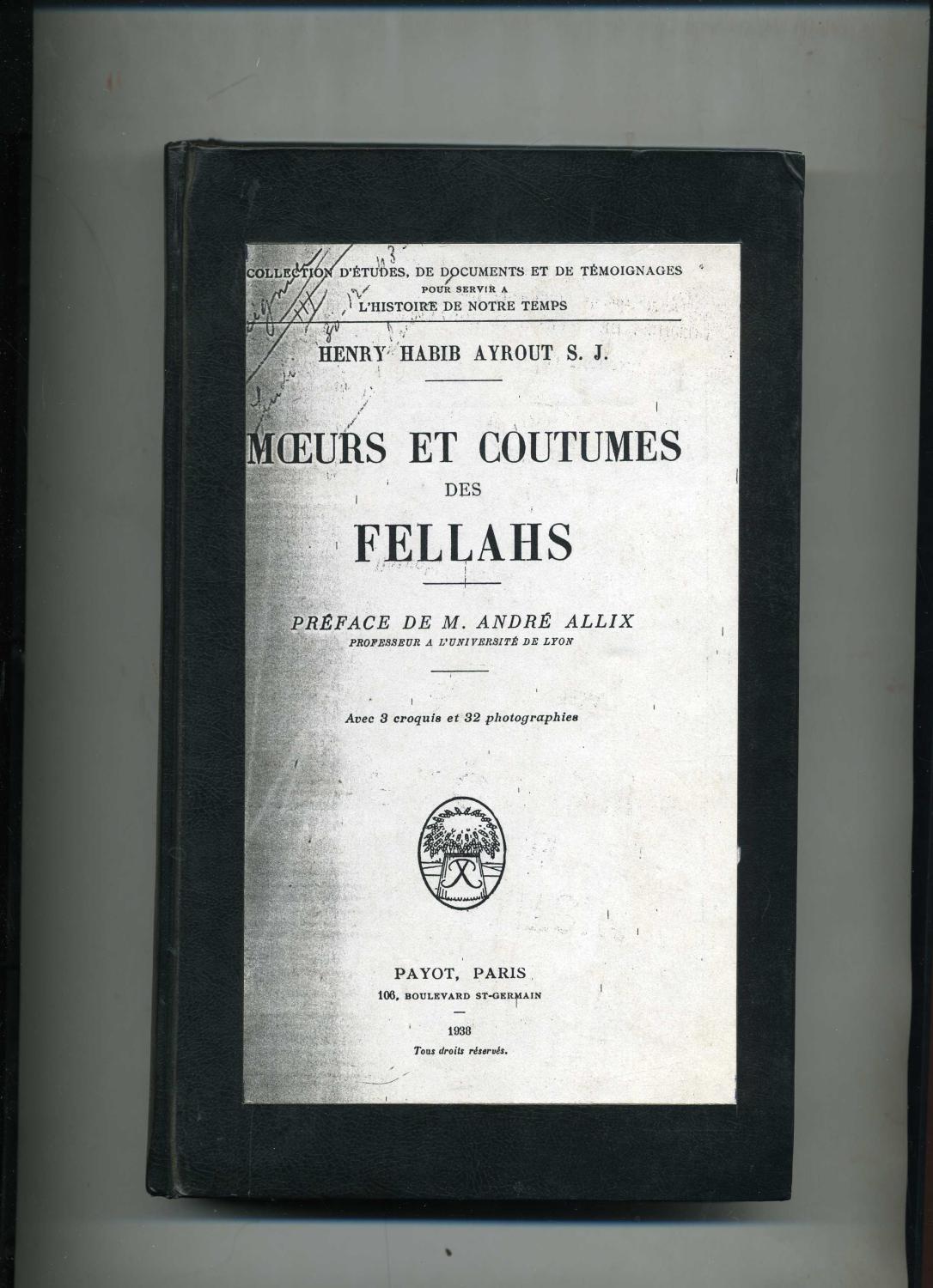 MOEURS ET COUTUMES DES FELLAHS .Préface de M. André Allix .Avec 3 ...