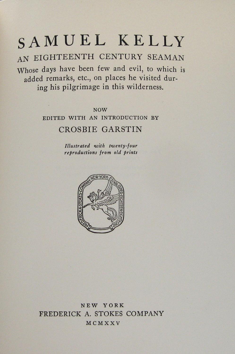 Samuel Kelly, An Eighteenth Century Seaman by Garstin, Crosbie, editor ...