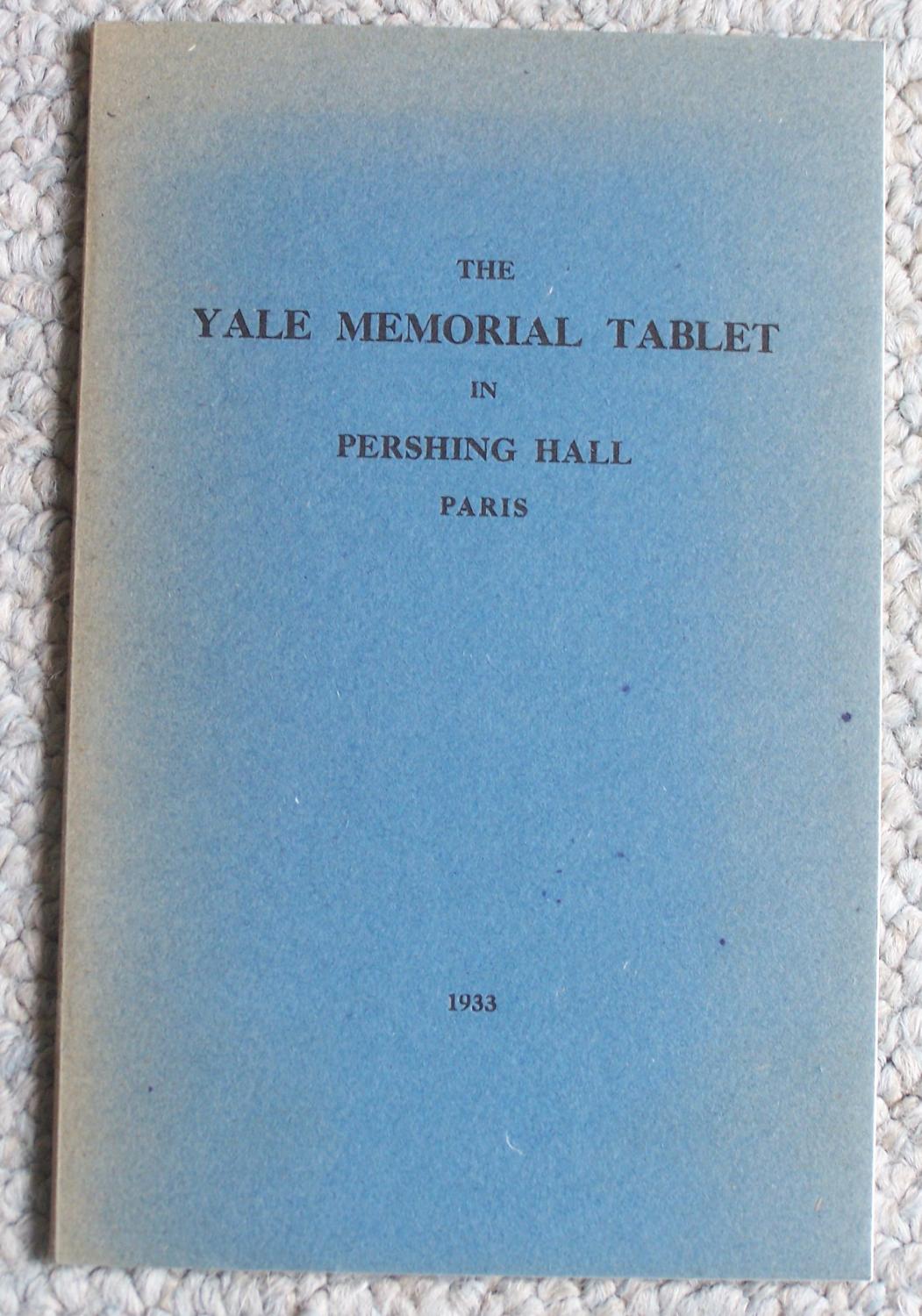 The Yale Memorial Tablet In Pershing Hall, Paris.: Near Fine Soft cover ...