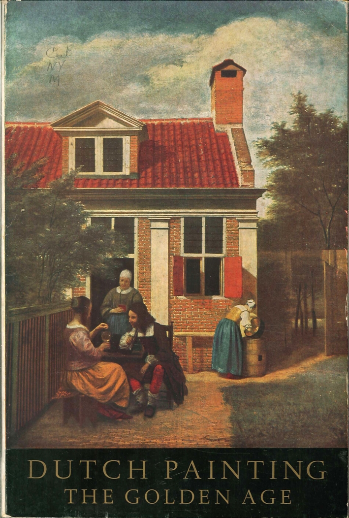 Dutch Painting the Golden Age. An Exhibition of Dutch Pictures of the ...