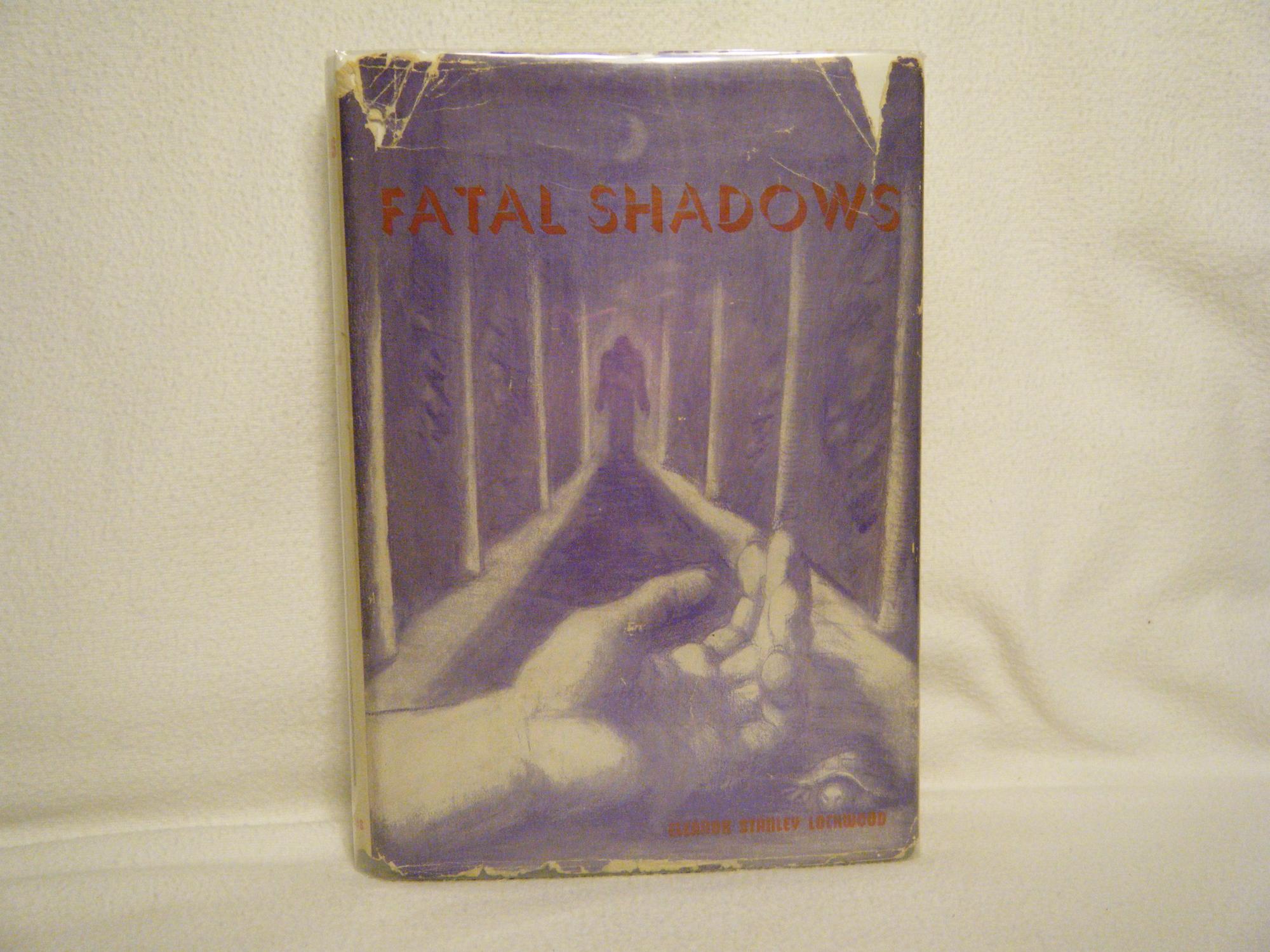 Fatal Shadows by Lockwood, Eleanor Stanley: Very Good+ Hardcover (1948 ...