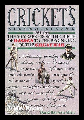 Cricket's silver lining : 1864-1914 : the 50 years from the birth of ...