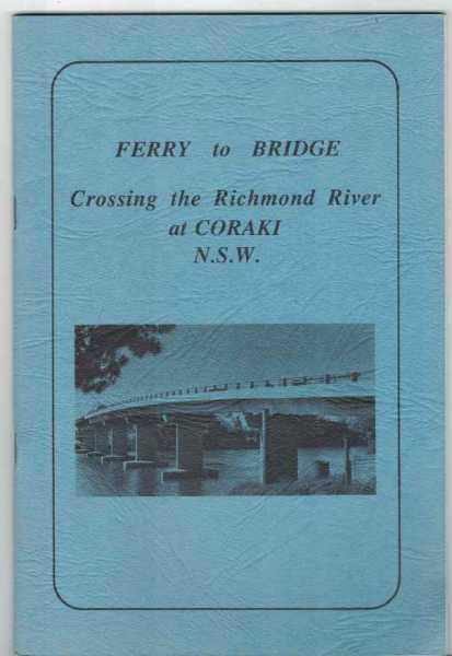 FERRY TO BRIDGE Crossing the Richmond River At Coraki, N. S. W. by ...