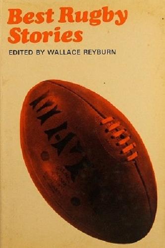 Best Rugby Stories by Reyburn Wallace: Very Good Hard Cover (1968 ...
