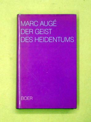 Der Geist des Heidentums. by Augé, Marc: (1995) | antiquariat peter ...