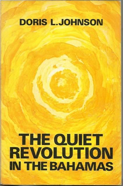 The Quiet Revolution in the Bahamas by Doris L. Johnson: Very Good ...