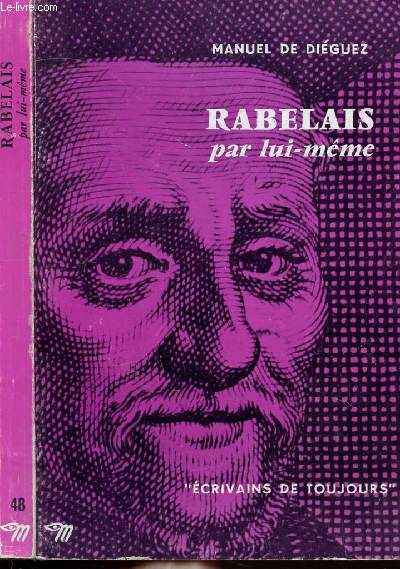 RABELAIS PAR LUI-MEME - COLLECTION MICROCOSME "ECRIVAINS DE TOUJOURS" N ...