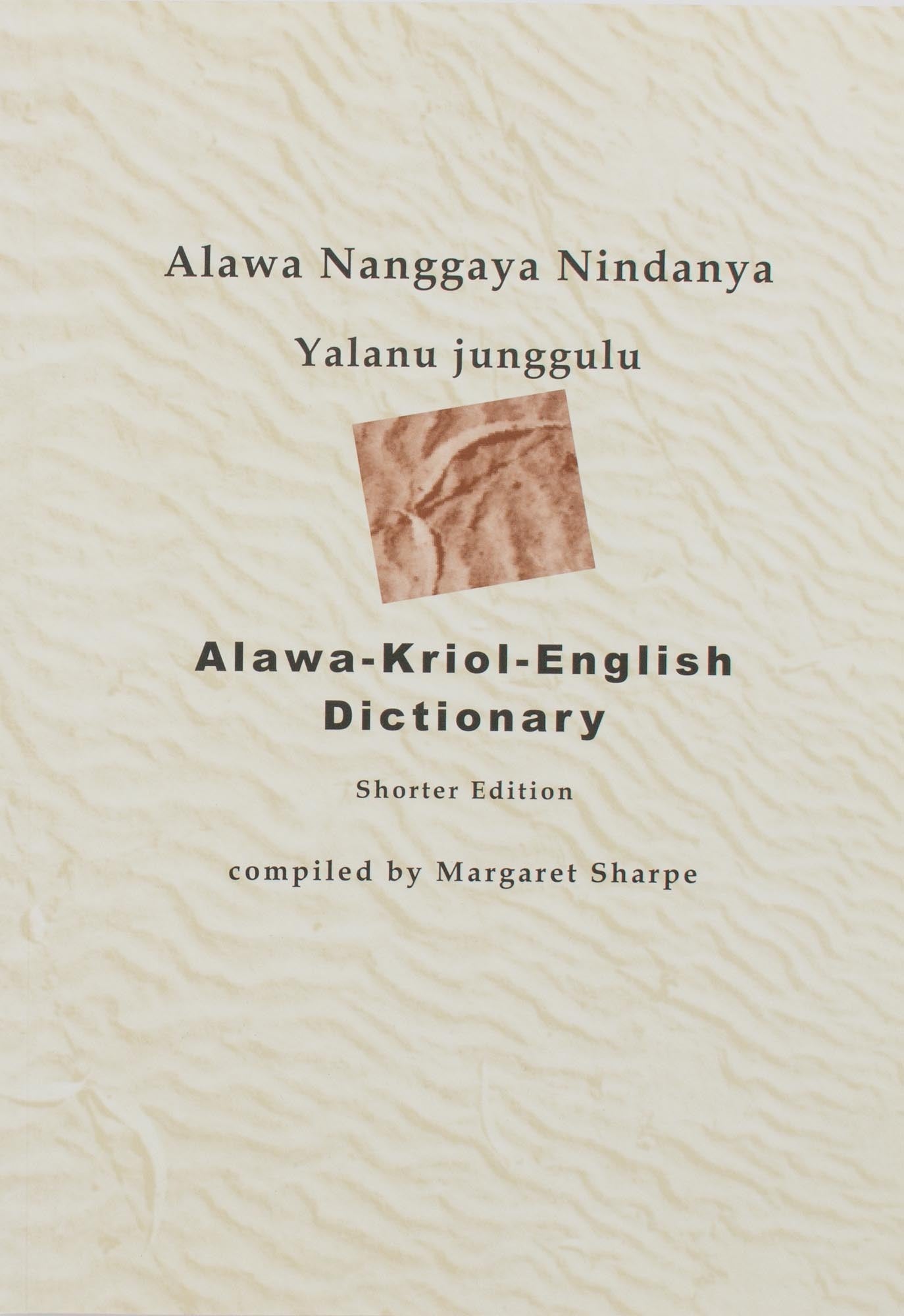 Alawa Nanggaya Nindanya Yalanu junggulu. Alawa-Kriol-English Dictionary ...