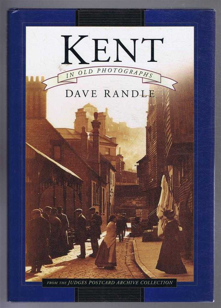 Kent In Old Photographs, from the Judges Postcard Archive Collection by ...