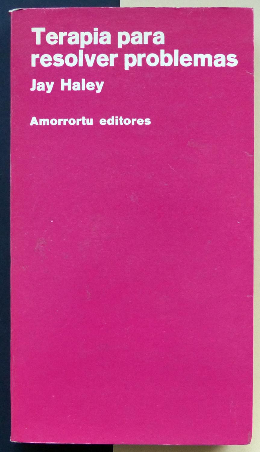 Terapia para resolver problemas. Nuevas estrategias para una terapia familiar eficaz. de HALEY ...