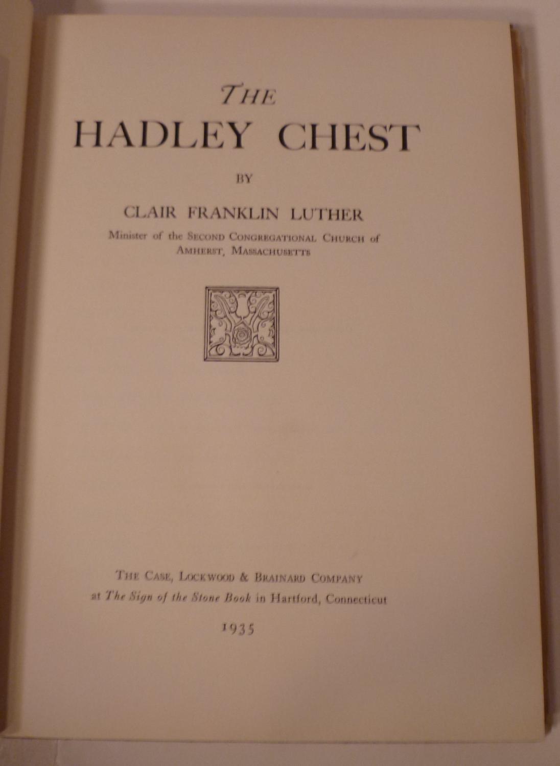 The Hadley Chest by Luther, Clair Franklin: Very Good Original Cloth ...