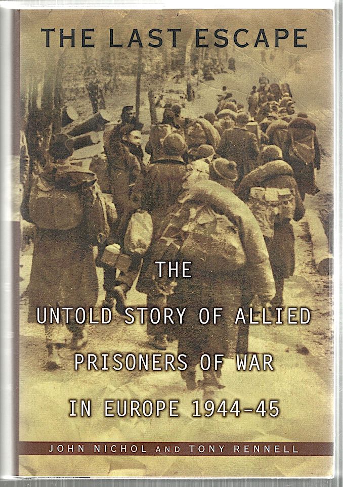 Last Escape; The Untold Story of Allied Prisoners of War in Europe 1944 ...