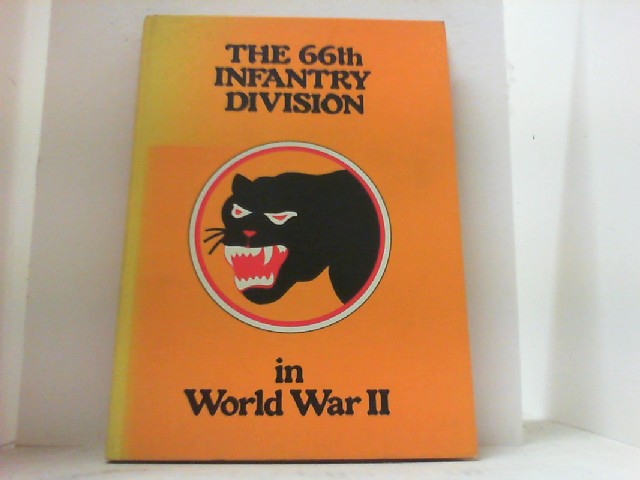 The 66th Infantry Division. A story of world War II. von Wessmann ...