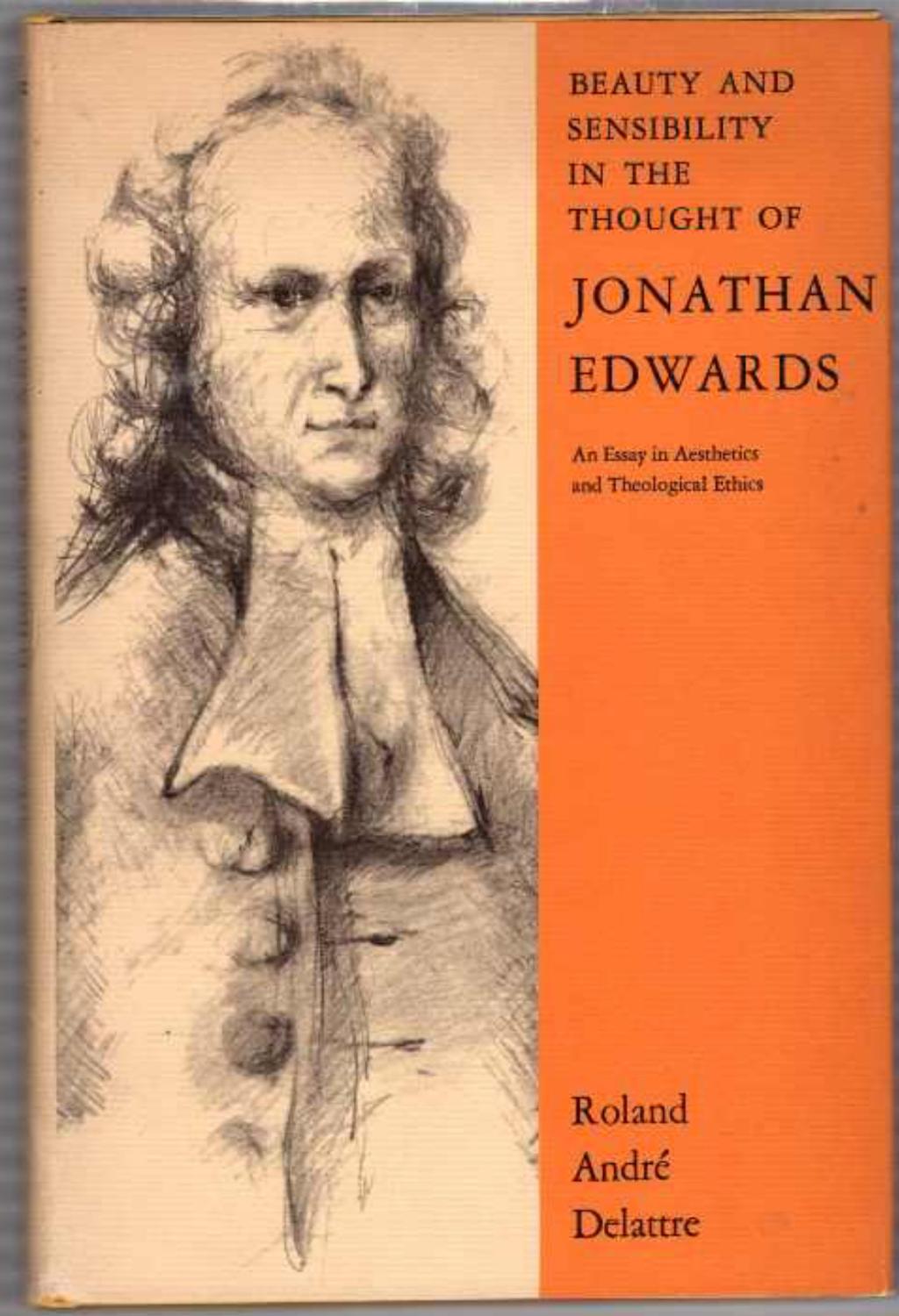 Beauty And Sensibility In The Thought Of Jonathan Edwards: An Essay In ...