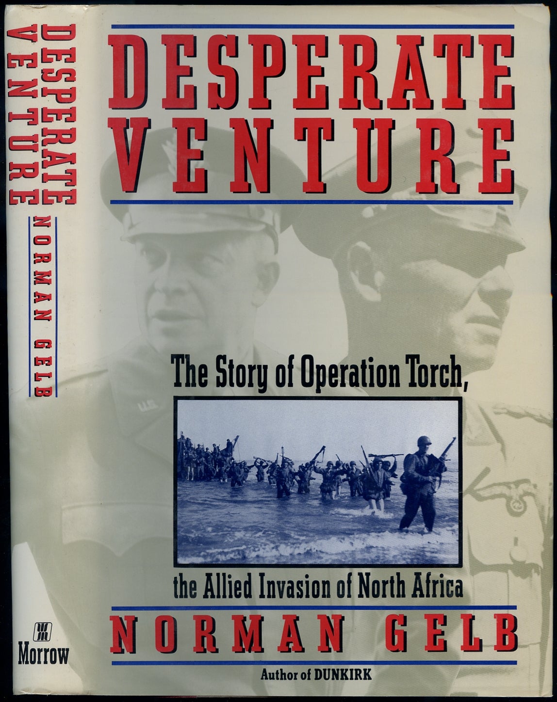 Desperate Venture: The Story of Operation Torch, the Allied Invasion of ...