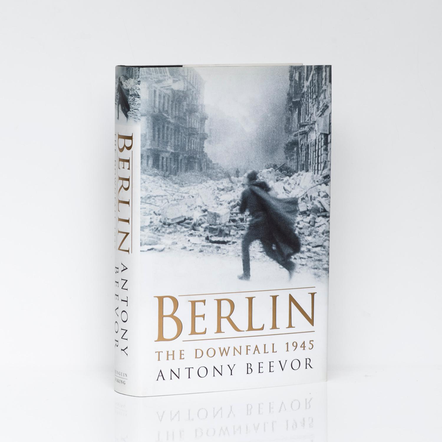 Berlin. The Downfall. 1945 by BEEVOR, Anthony. [Signed]: (2002) Signed ...