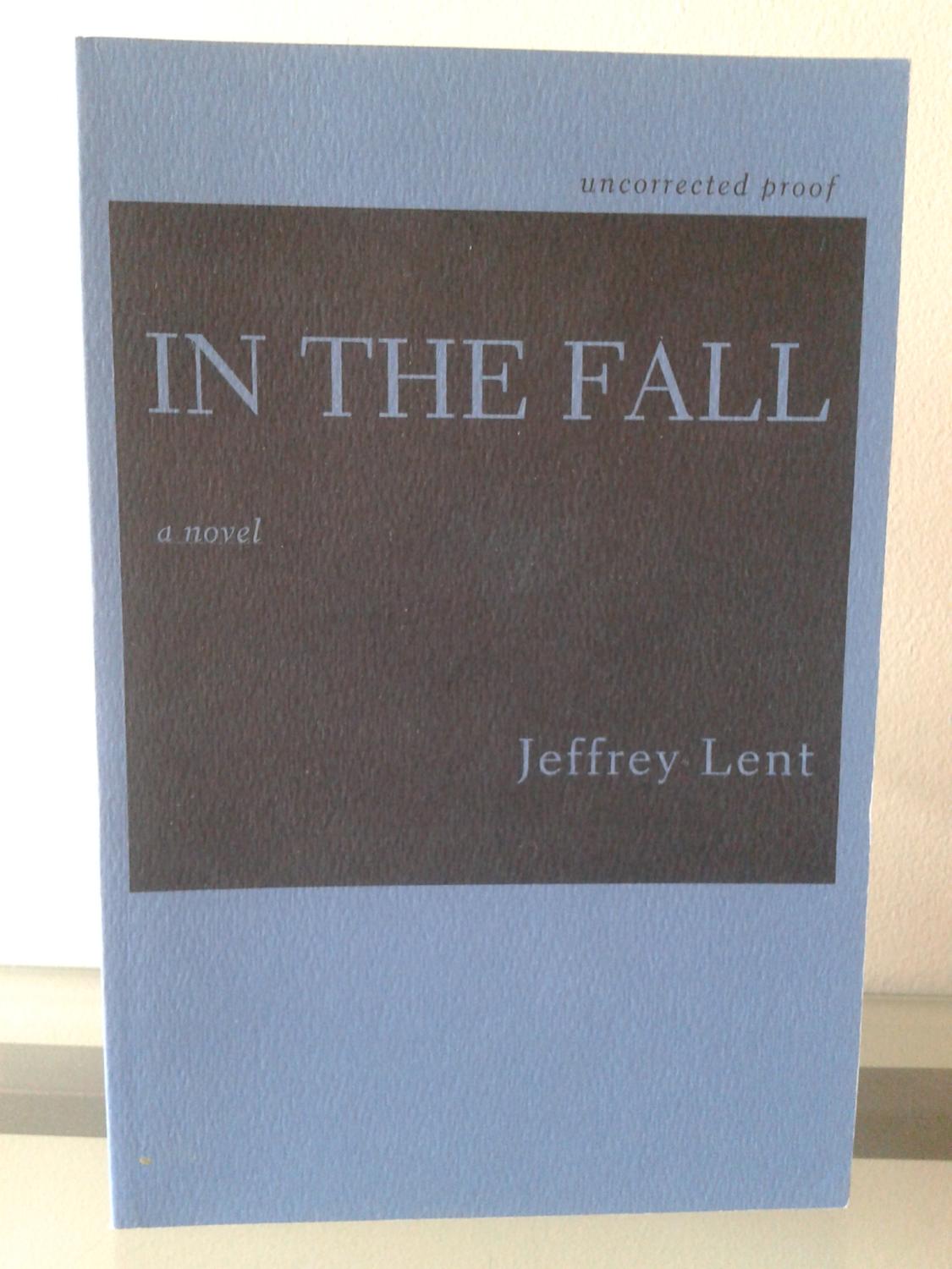 In The Fall (SIGNED PROOF) by Jeffrey Lent: (2000) First Edition ...