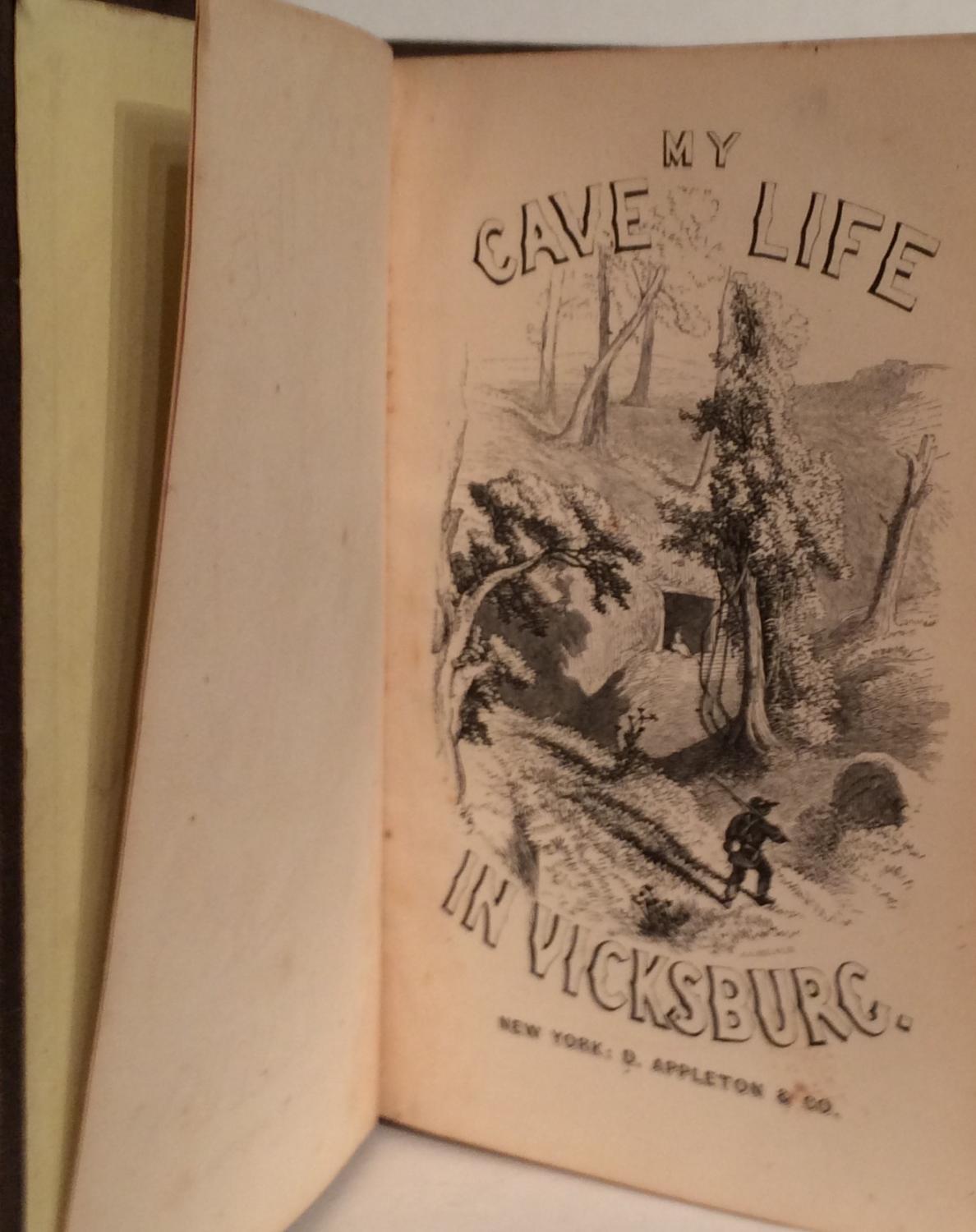 My Cave Life in Vicksburg. With Letters of Trial and Travel. by A Lady ...