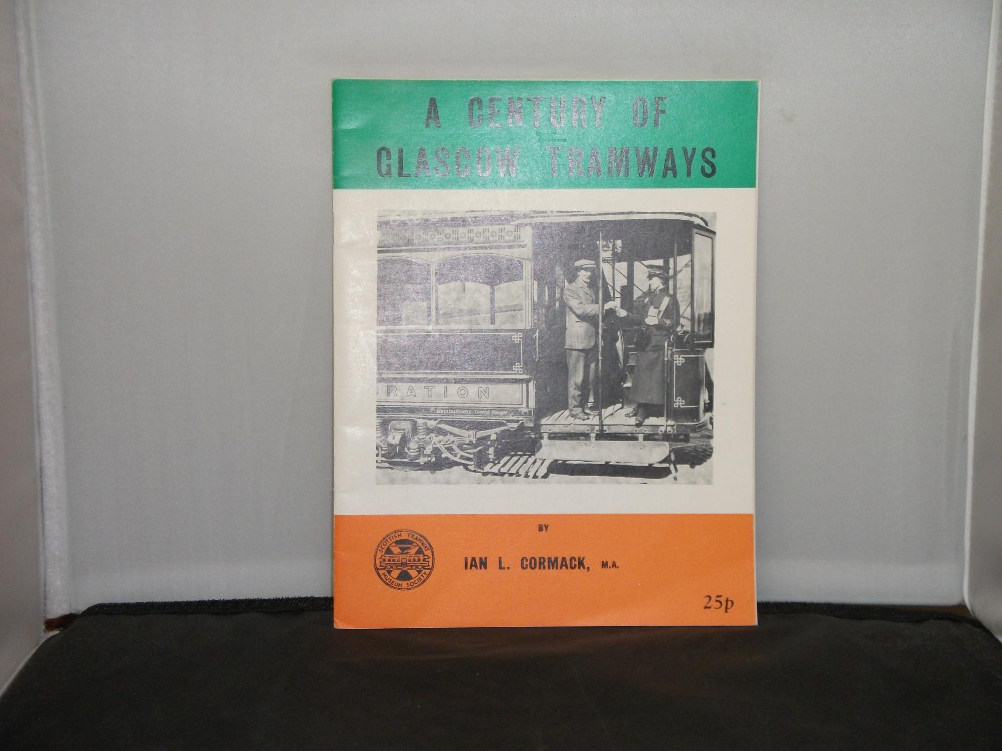 A Century of Glasgow Tramways by Ian L Cormack: Near Fine Soft cover ...