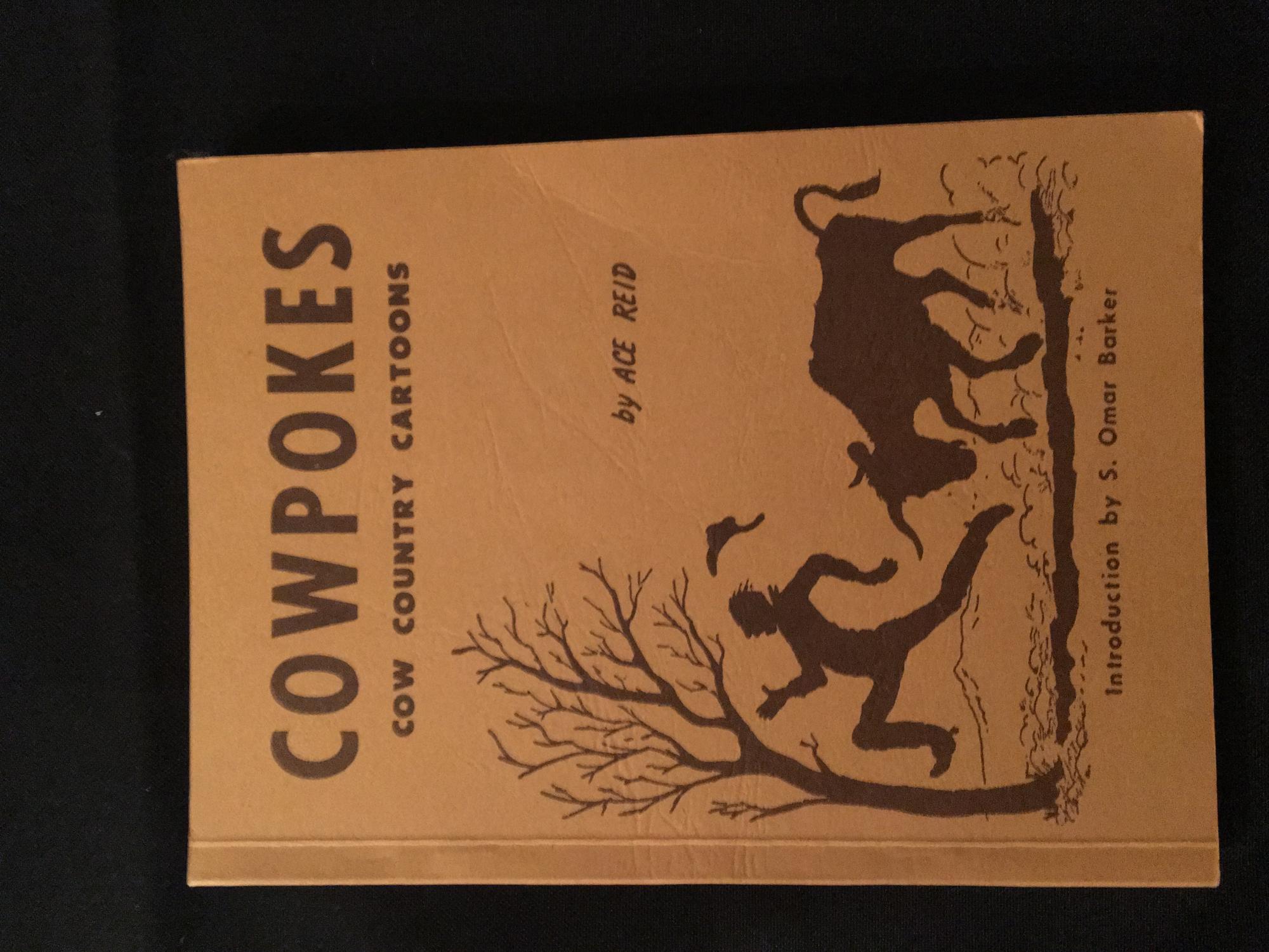 CowPokes : Cow Country Cartoons by Ace Reid and S. Omar Barker: Fine ...