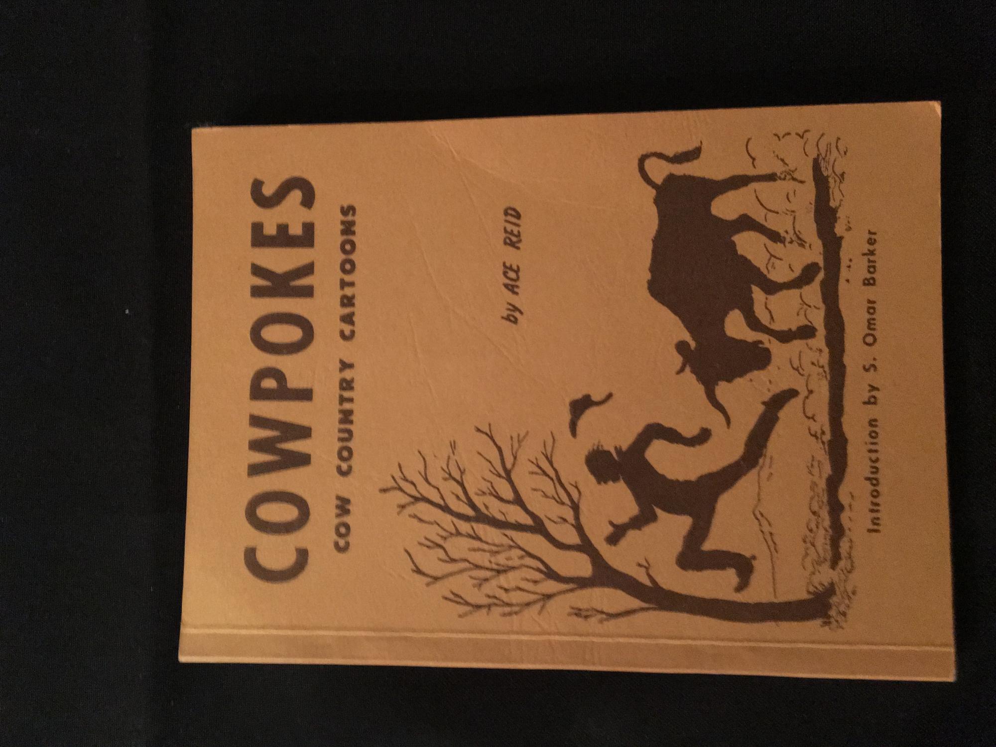 CowPokes : Cow Country Cartoons by Ace Reid and S. Omar Barker: Fine ...