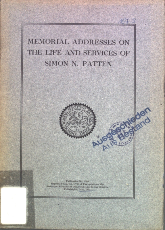 Memorial Addresses on the Life and Services of Simon N. Patten ...
