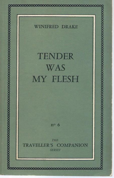 Tender Was My Flesh by Drake, Winifred (Denny Bryant): Good Paperback ...