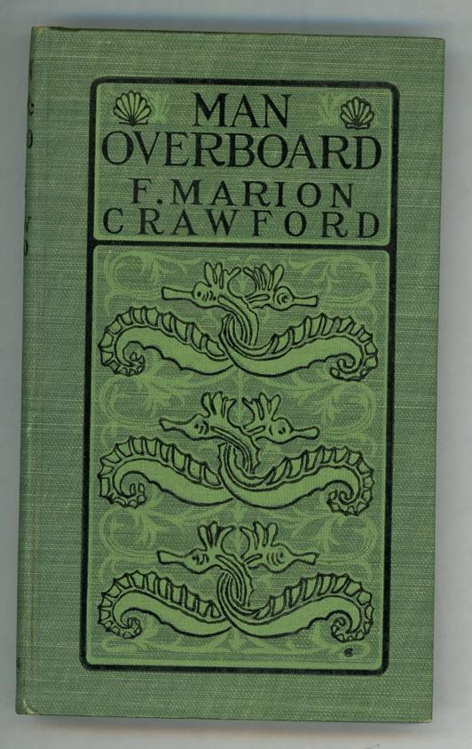 Man Overboard by F. Marion Crawford: Fine Hardcover (1903) First ...