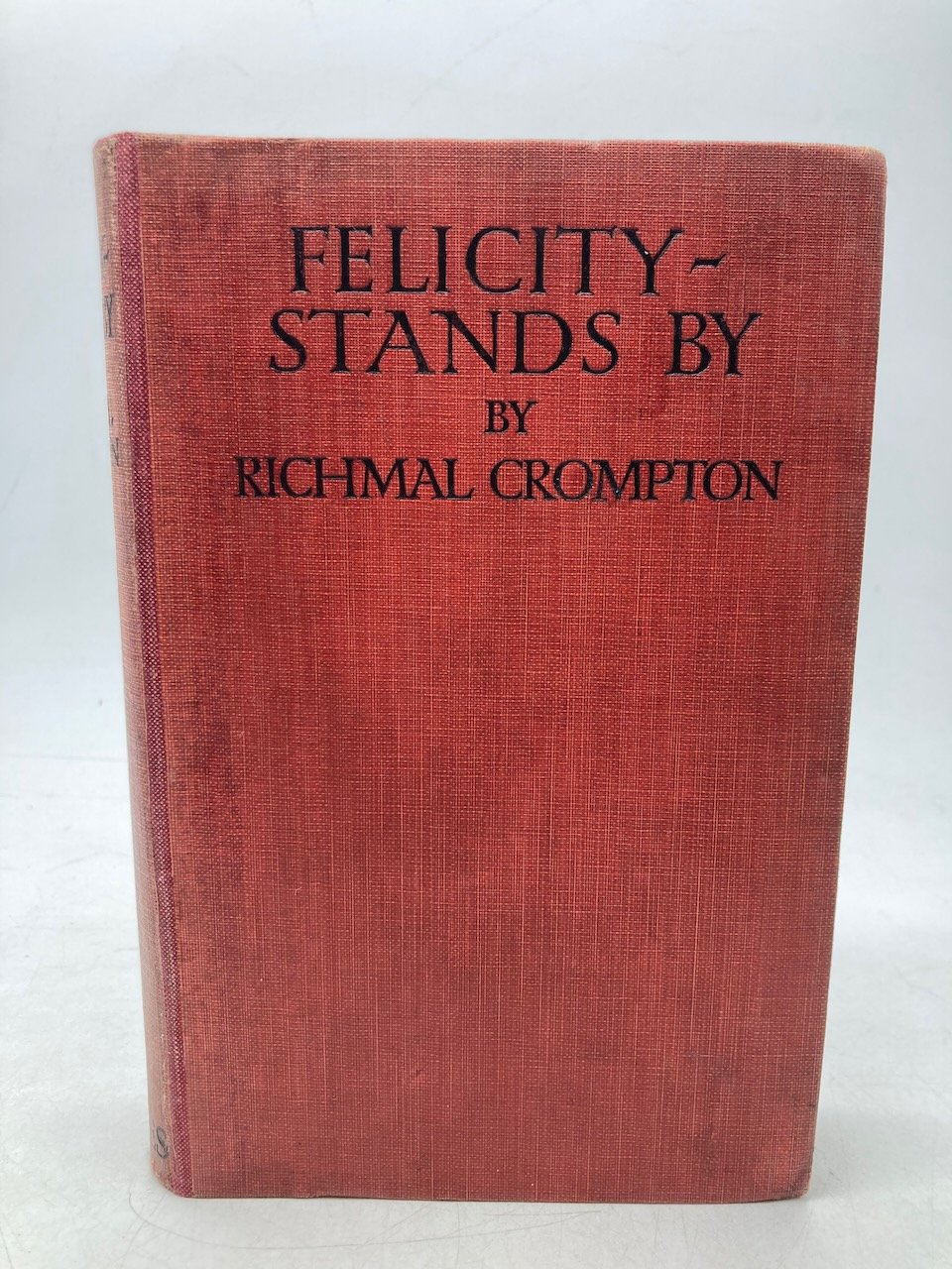 FELICITY - STANDS BY. by CROMPTON, Richmal. | Any Amount of Books