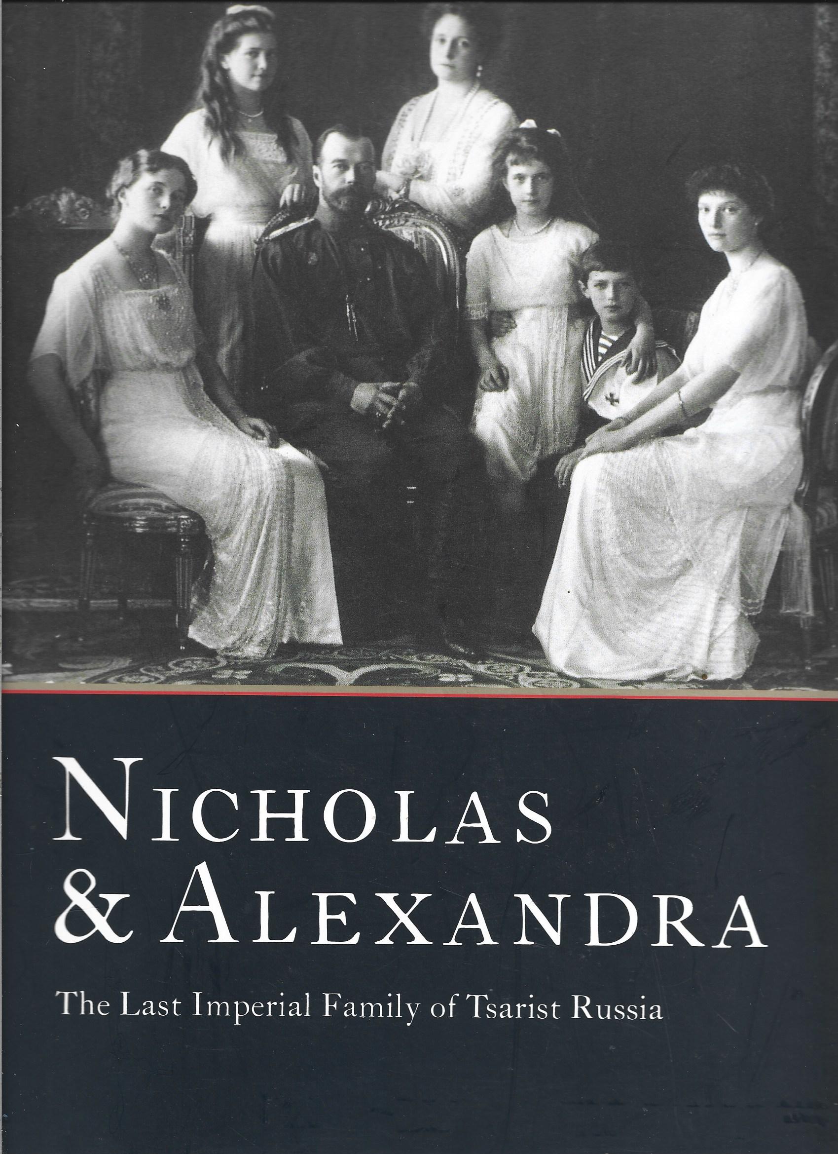 Nicholas & Alexandra The Last Imperial Family of Tsarist Russia by ...
