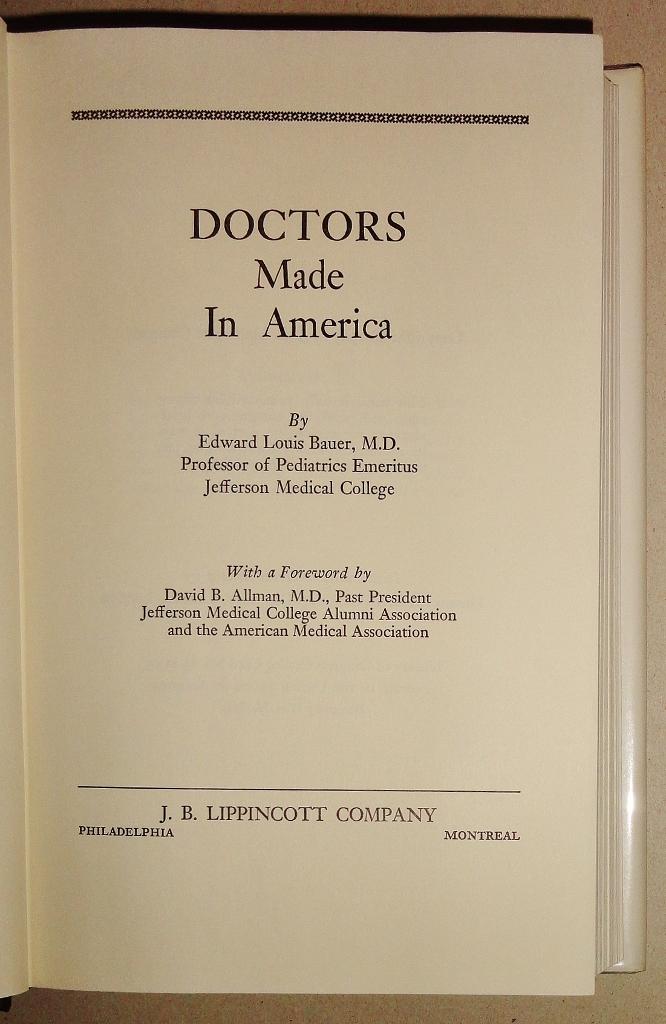 Doctors Made in America by Bauer, Edward Louis: Very Good+ Hardcover ...