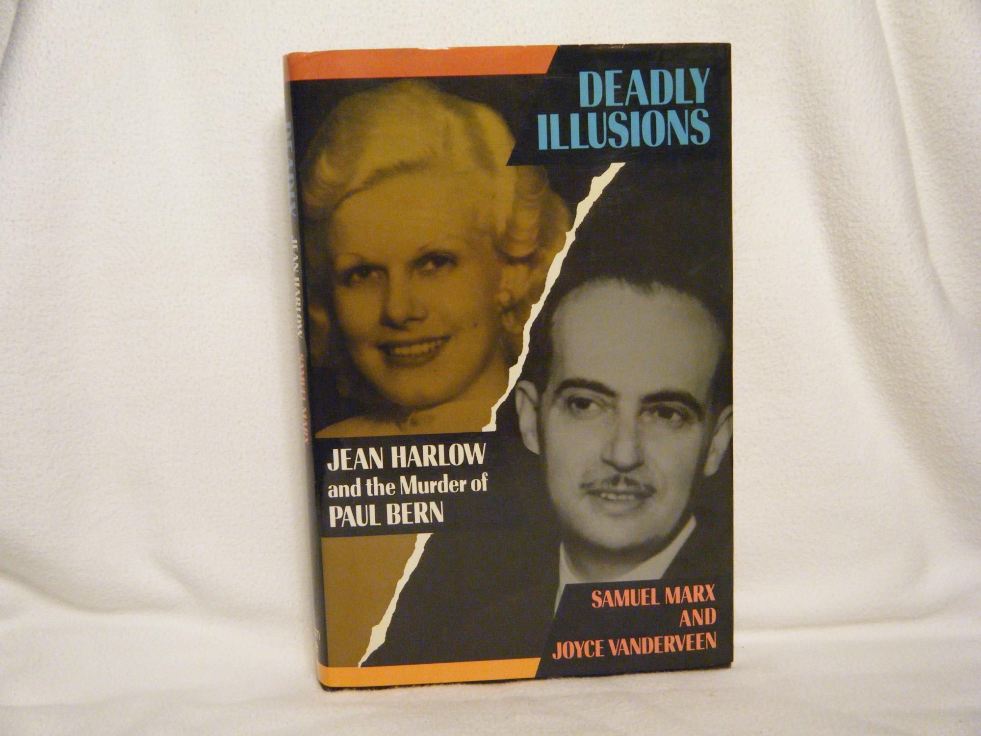 Deadly Illusions Jean Harlow and the Murder of Paul Bern by Marx ... Deadly Illusions Jean Harlow and the Murder of Paul Bern by Marx ...