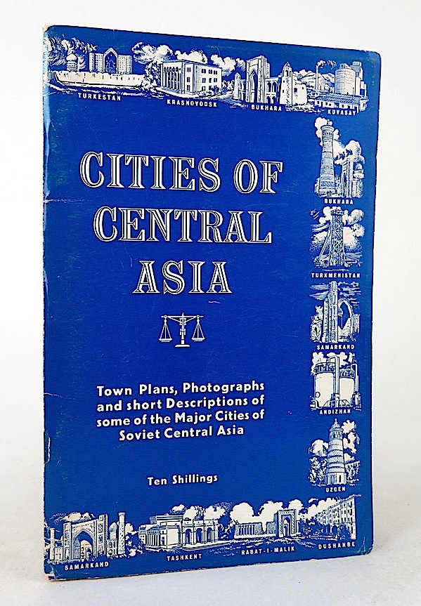 Cities of Central Asia: Towns Plans, Photographs and short Descriptions ...