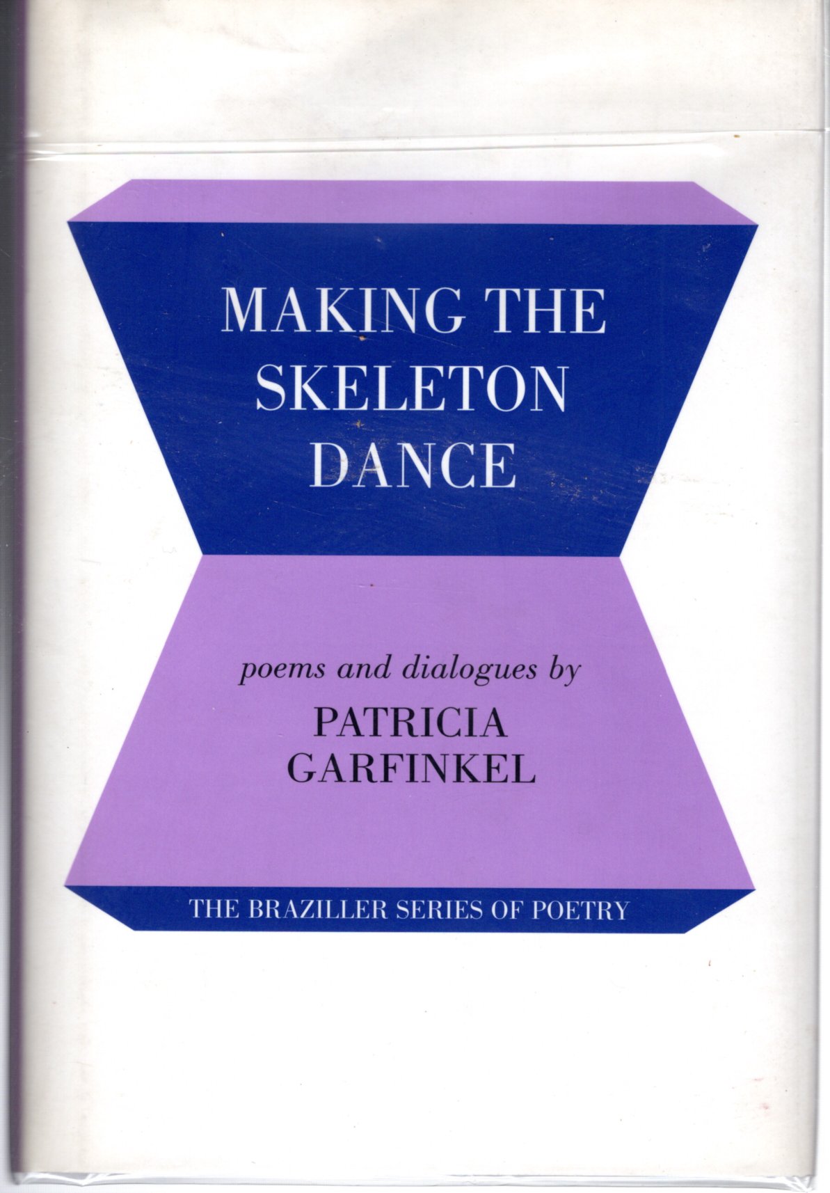 Making the Skeleton Dance (The Braziller Series of Poetry) by Garfinkel ...