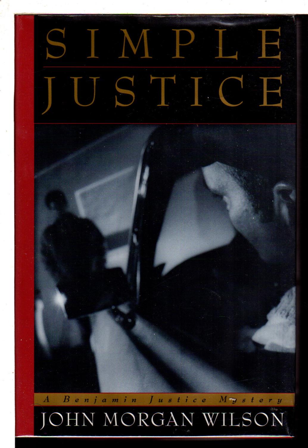 SIMPLE JUSTICE. by Wilson, John Morgan.: FINE (1996) Signed by Author(s ...