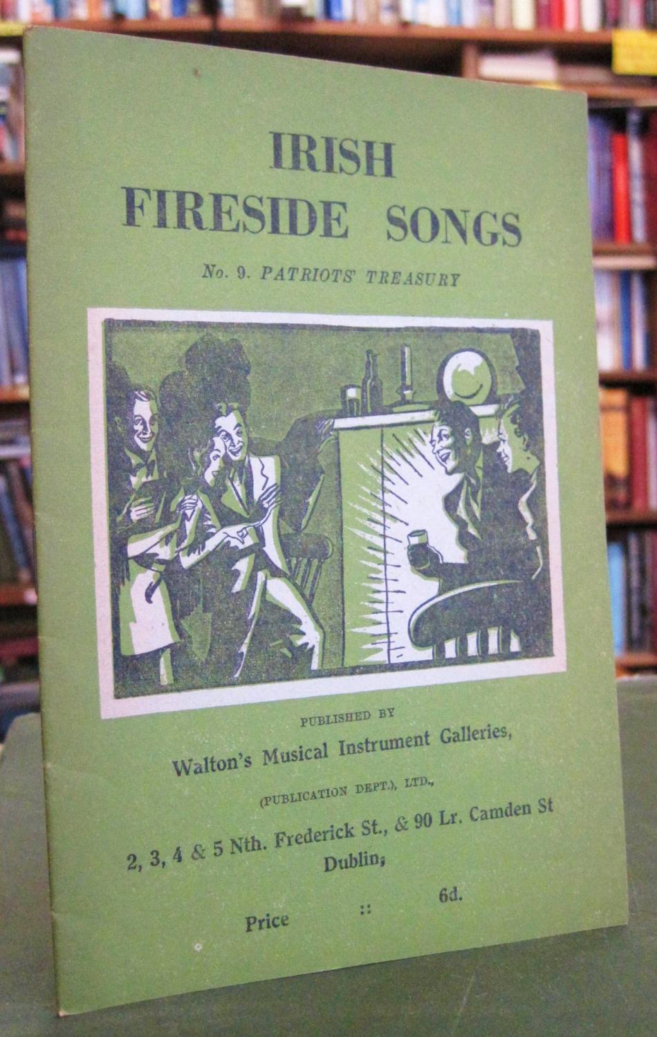 Irish Fireside Songs: No. 9. Patriots' Treasury: Very Good Softcover ...