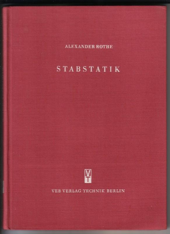 Stabstatik. Grundlagen und Verfahren der Statik ebener Rahmentragewerke ...